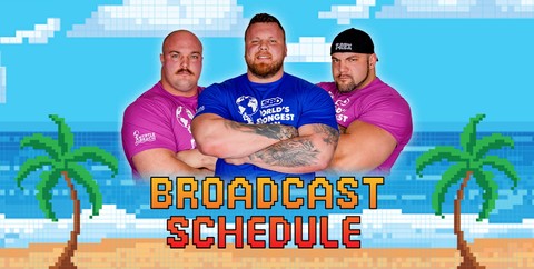Broadcast Schedule - The World's Strongest Man